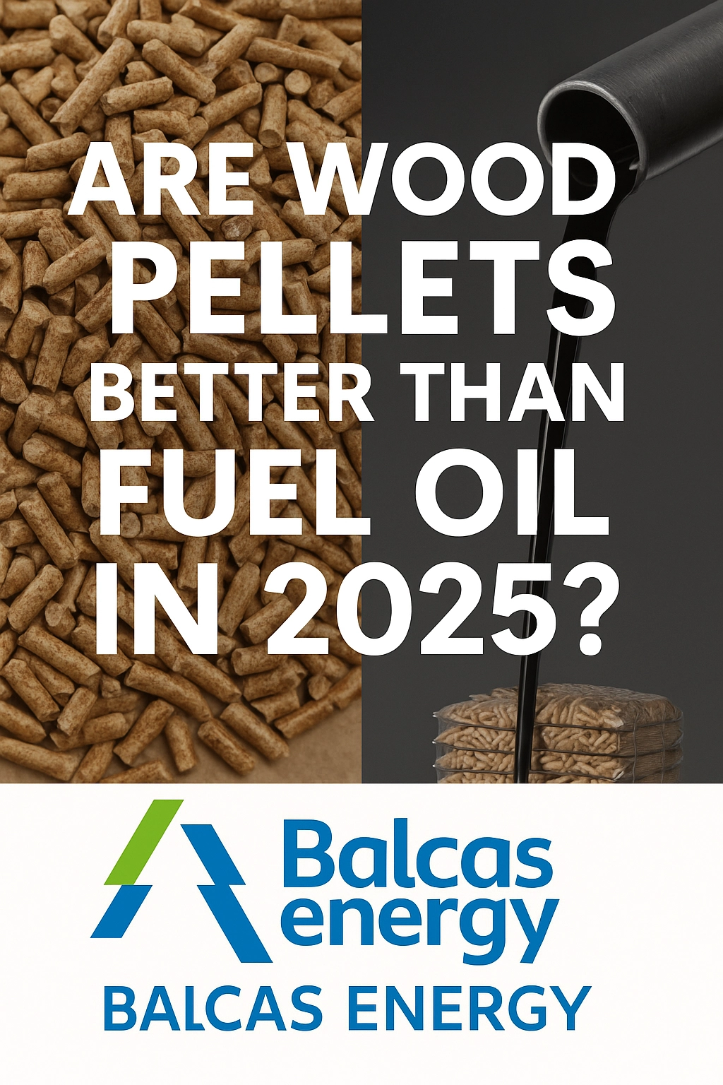 Are Wood Pellets Better Than Fuel Oil in 2025? - Balcas Energy
